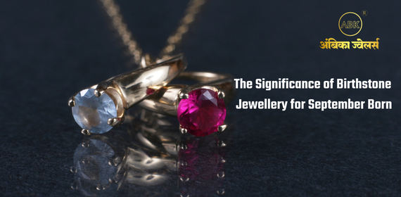 The Significance of Birthstone Jewellery for September Born